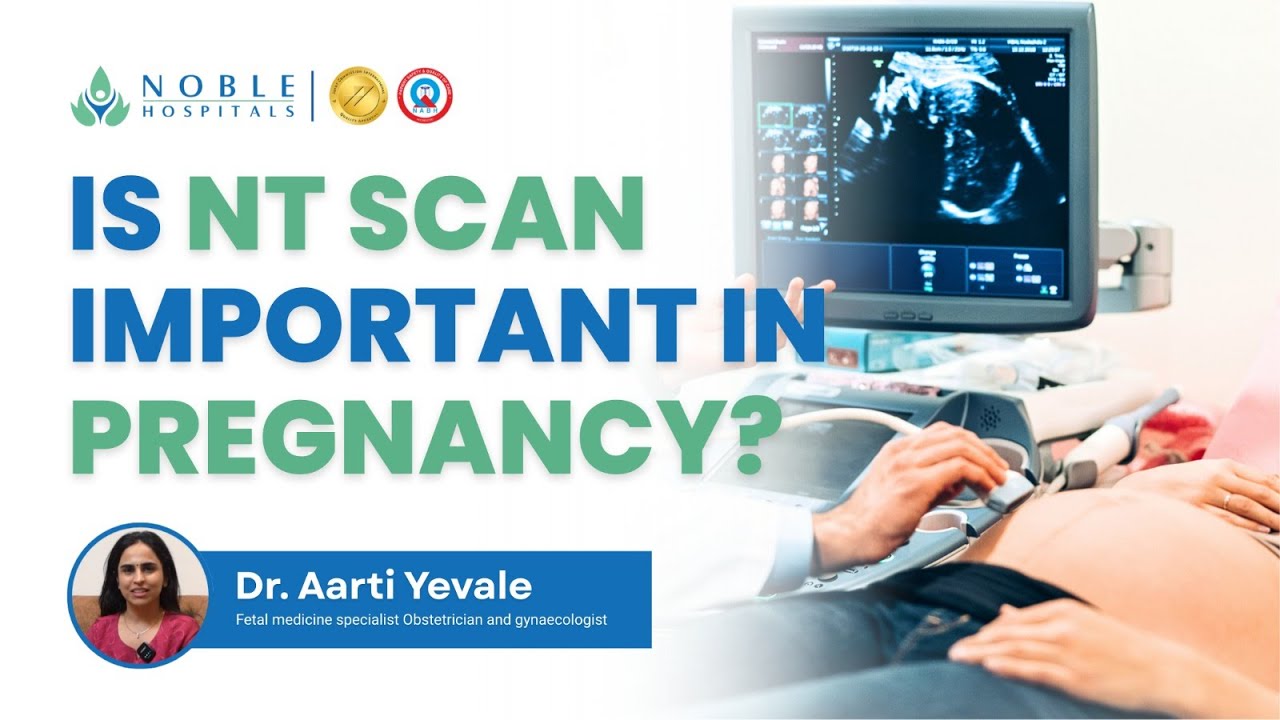 Is NT Scan Important in Pregnancy? | First Trimester Scan | Dr. Aarti ...