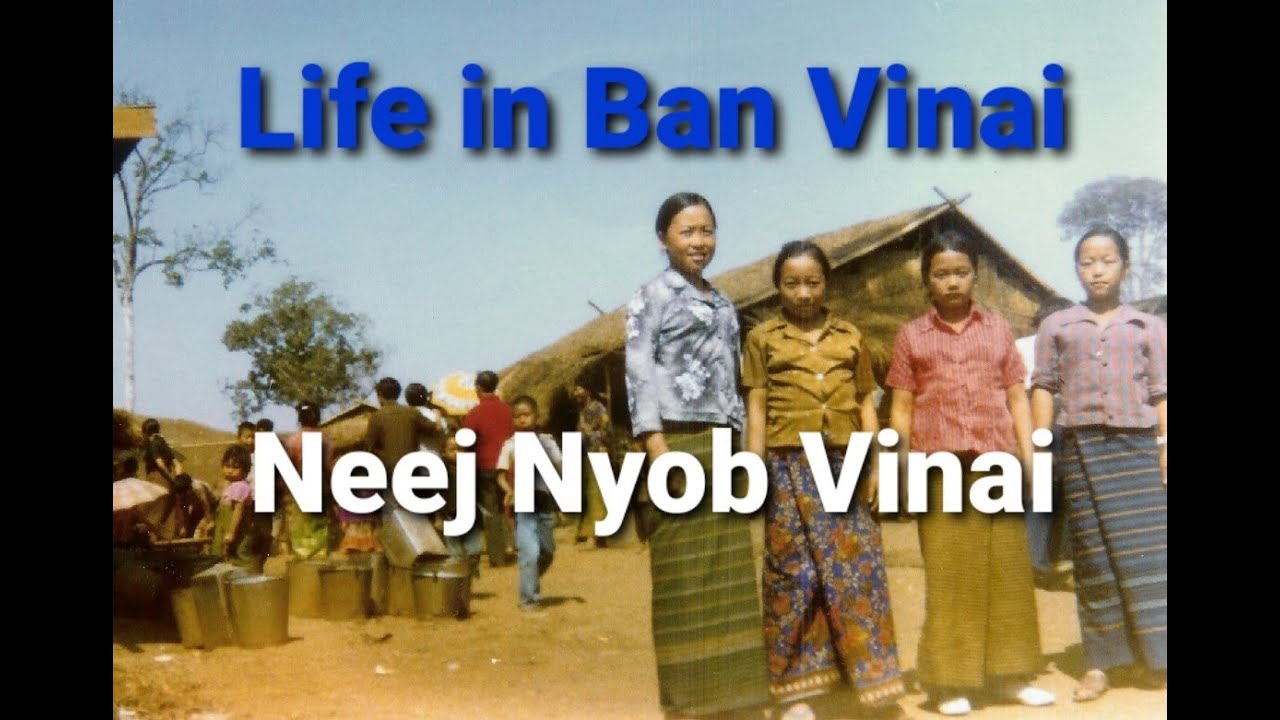 My Life in Ban Vinai/Kuv Lub Neej Nyob Ban Vinai - YouTube