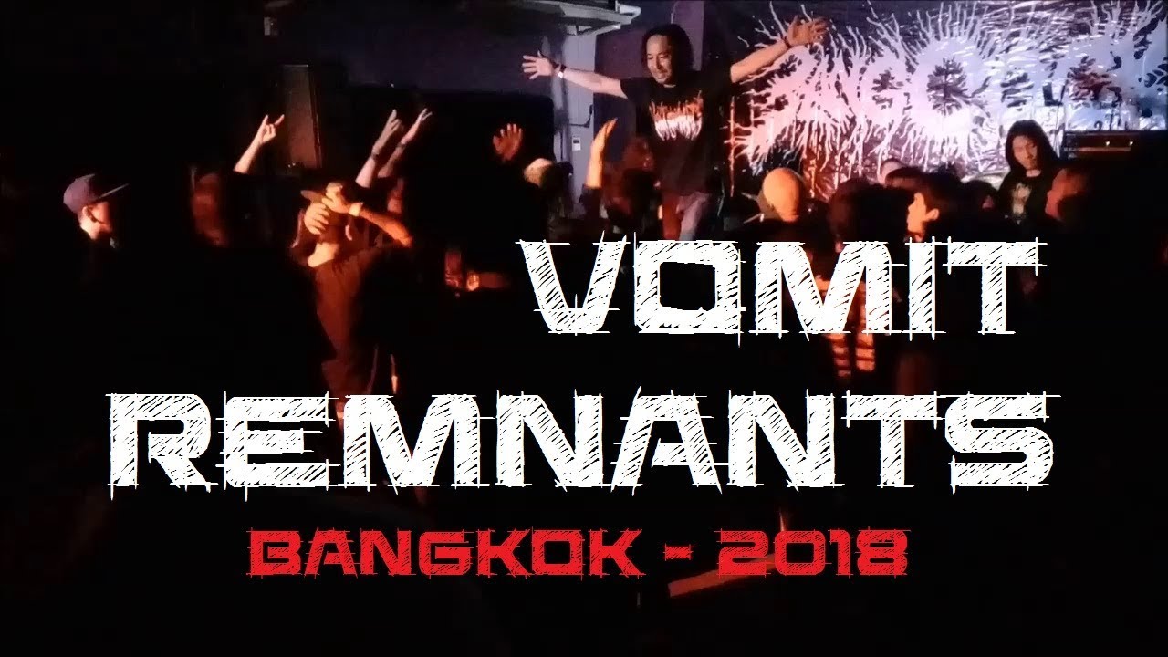 VOMIT REMNANTS LIVE IN BANGKOK 2018 (Full Set) - YouTube