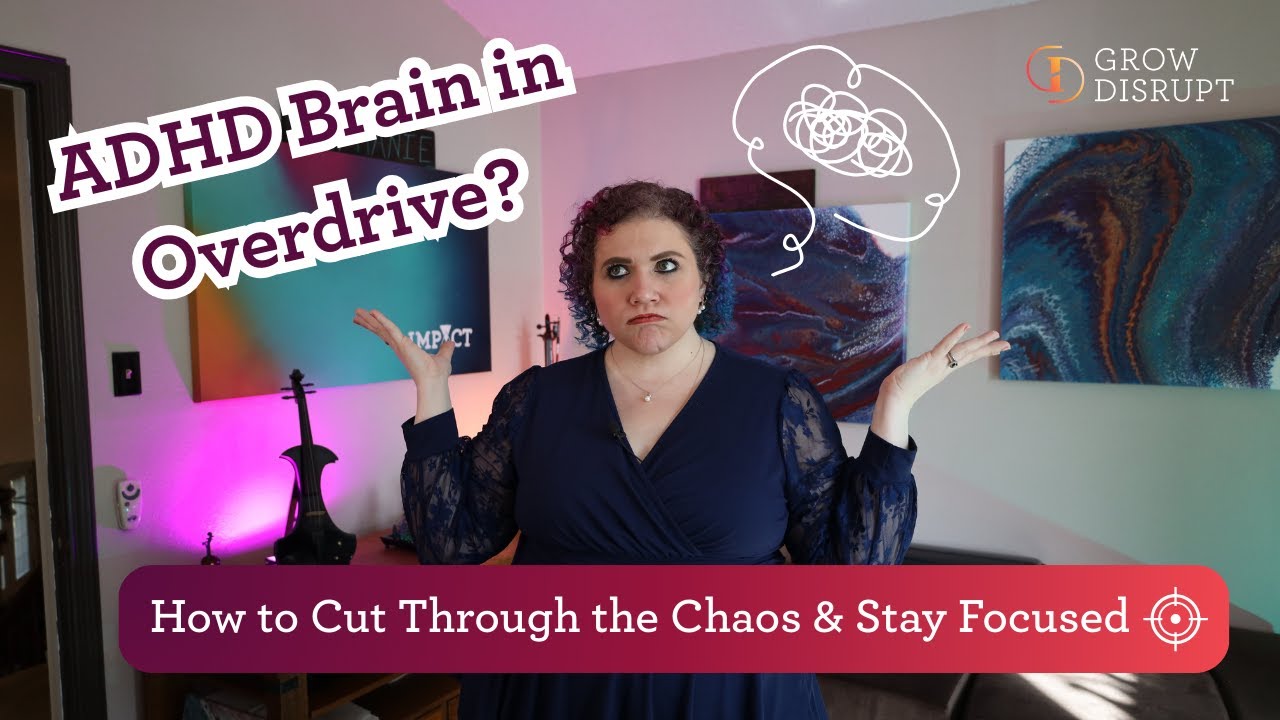 ADHD Brain in Overdrive? How to Cut Through the Chaos & Stay Focused ...