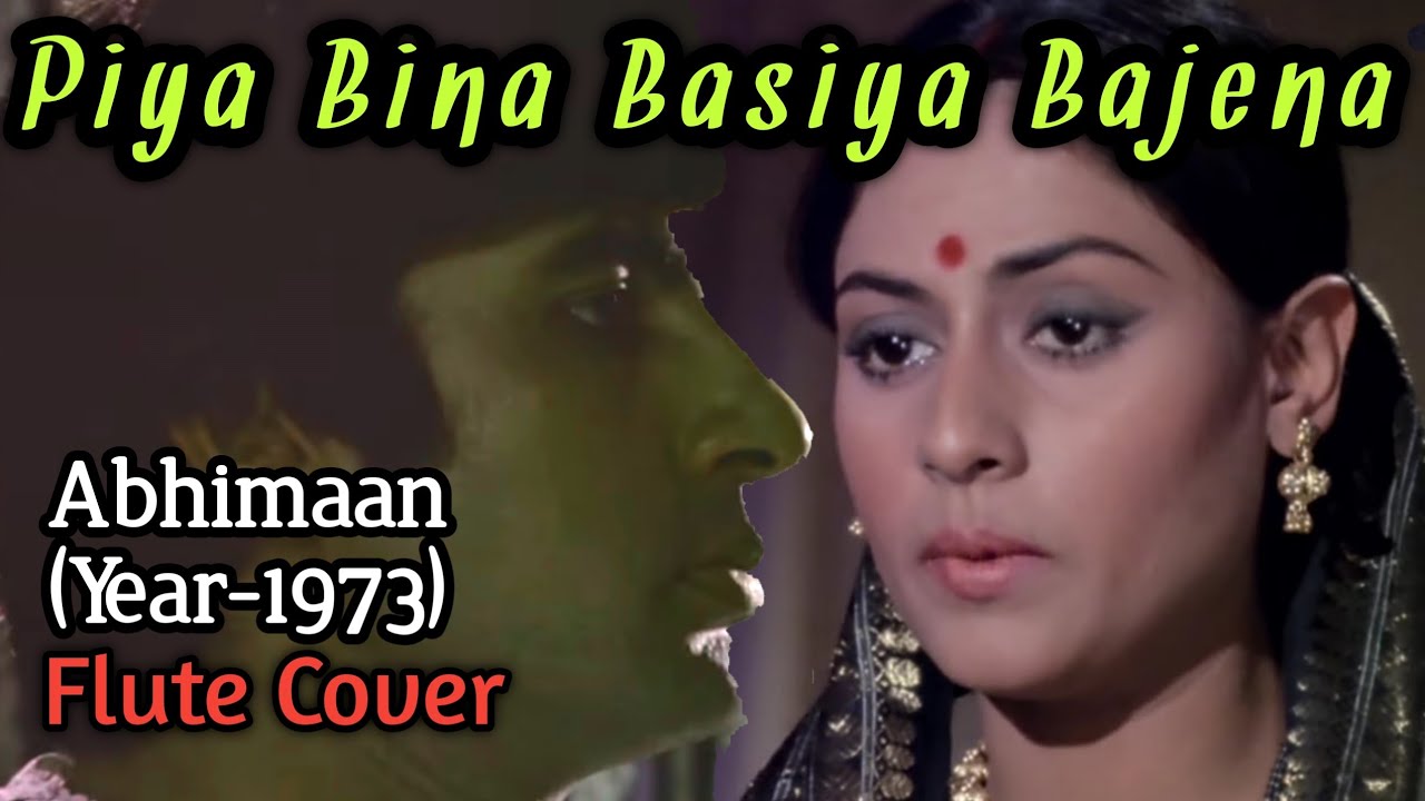 Piya Bina Basiya Bajena | Flute cover | Abhimaan(Year-1973) | Lata ...