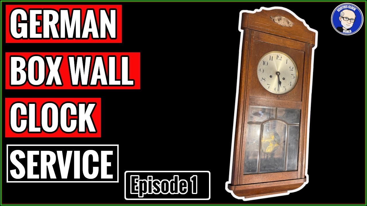 German Box Wall Clock Service - Episode 1 - YouTube