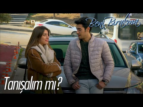 Hadi bana kendini anlat - Beni Bırakma