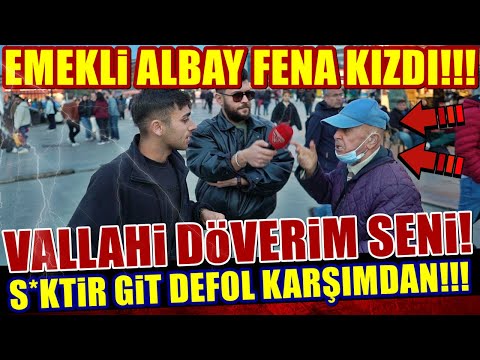 VALLAHİ DÖVERİM SENİ!!! S*KTİR GİT DEFOL KARŞIMDAN!!! EMEKLİ ALBAY FENA KIZDI! - SOKAK RÖPORTAJLARI