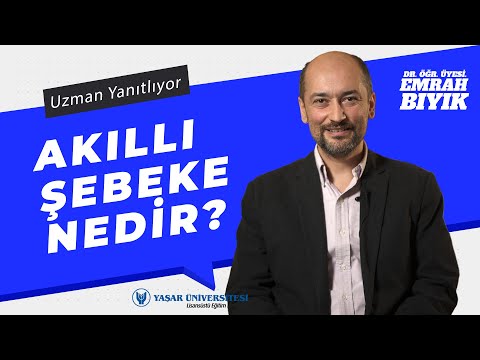 #Uzmanyanıtlıyor: Akıllı Şebekeler nedir?