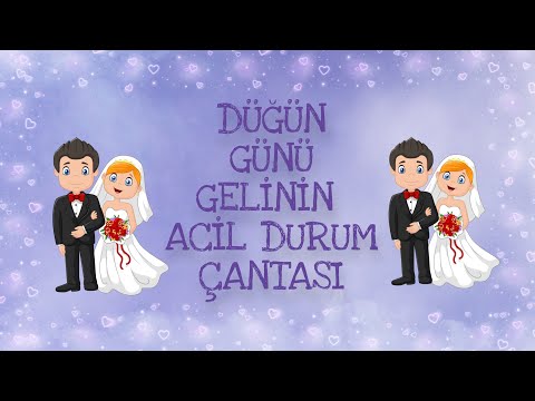 DÜĞÜN GÜNÜNDE GELİN ÇANTASINDA NELER OLMALI ? / ACİL DURUM ÇANTASI