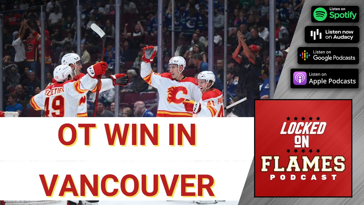 Calgary Flames Come Out On Top Against Vancouver Canucks - YouTube