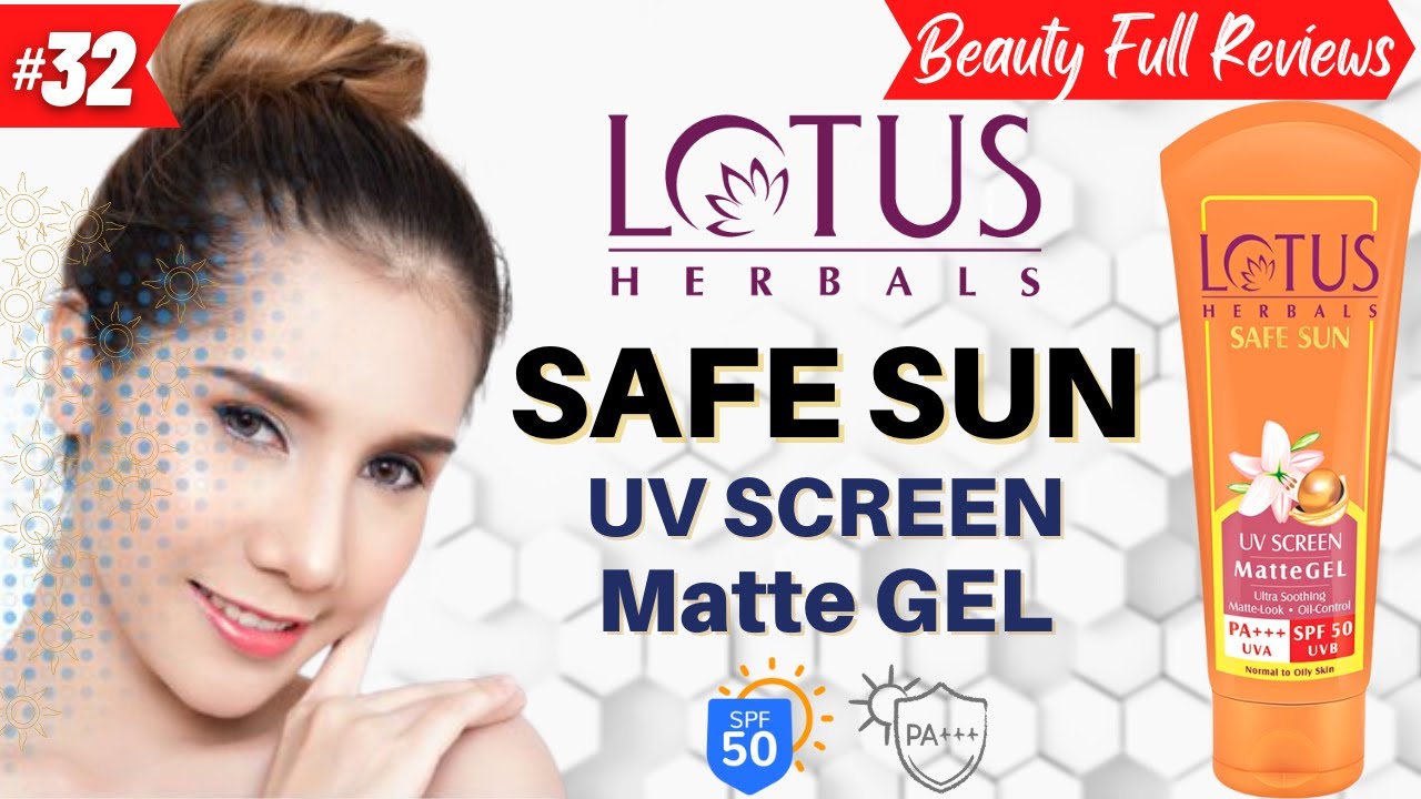 Lotus Safe Sun UV Screen Matte GEL Ultra Soothing Sunscreen Review ...