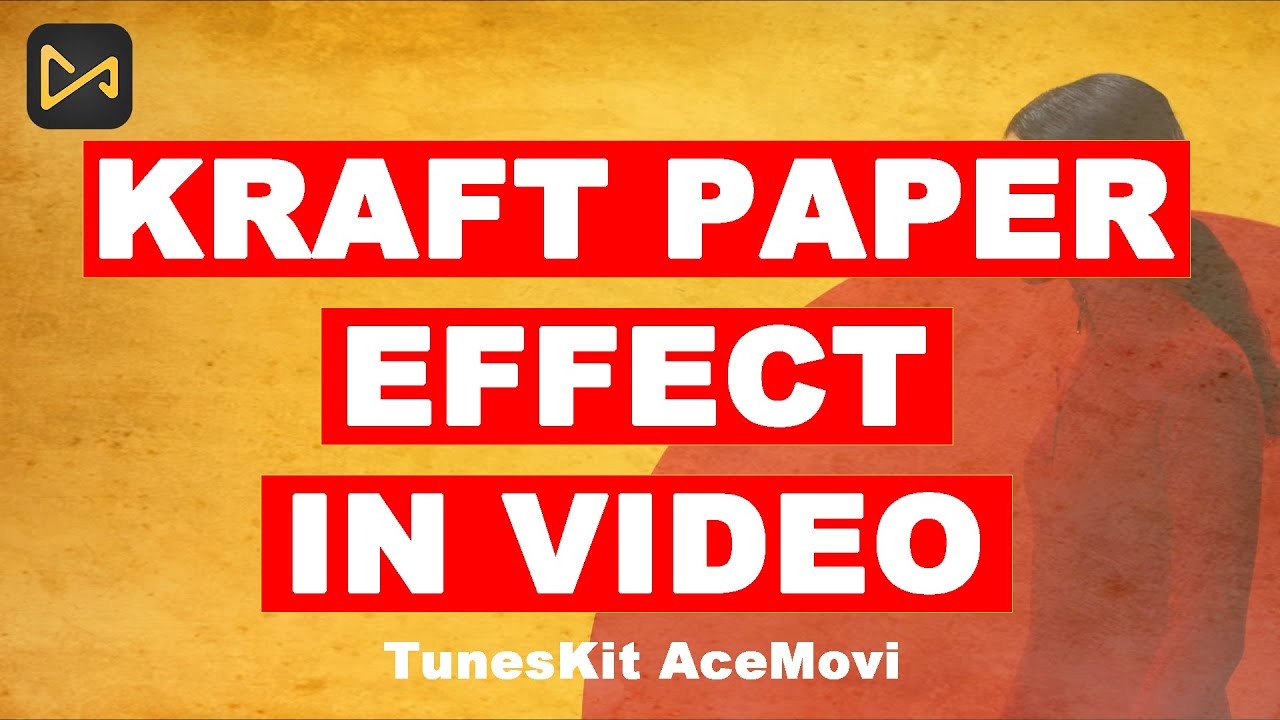 Kraft Paper Effect in Video | Vintage Video Filters | AceMovi Video ...