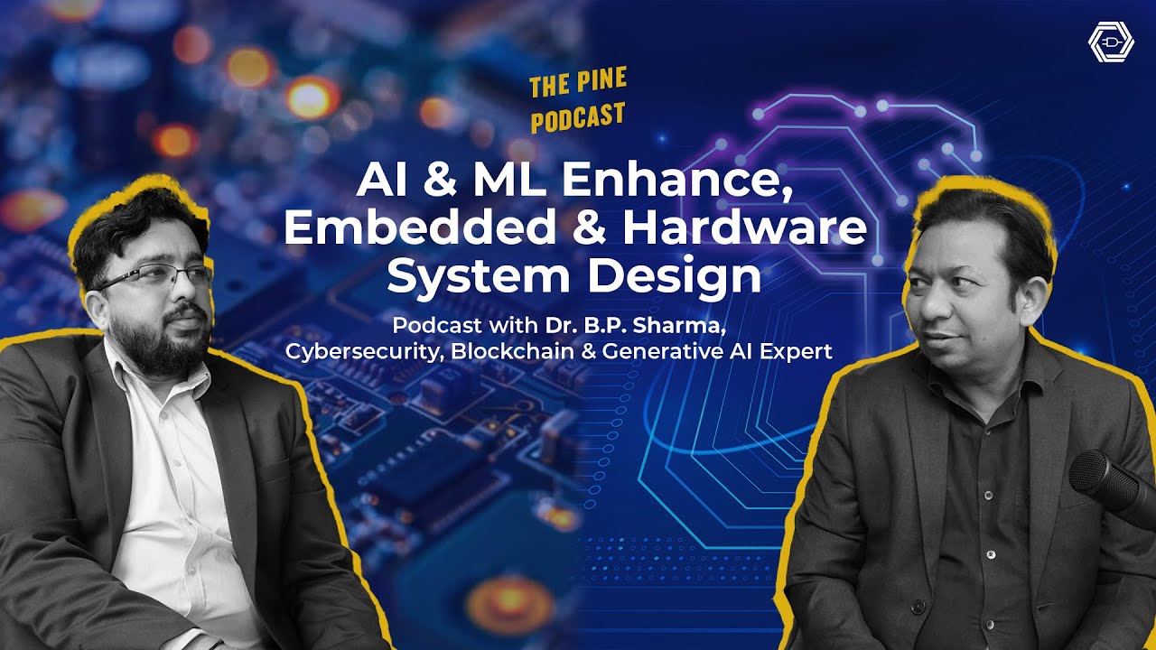 AI & ML in Embedded & Hardware System Design | Podcast with Dr. B.P ...