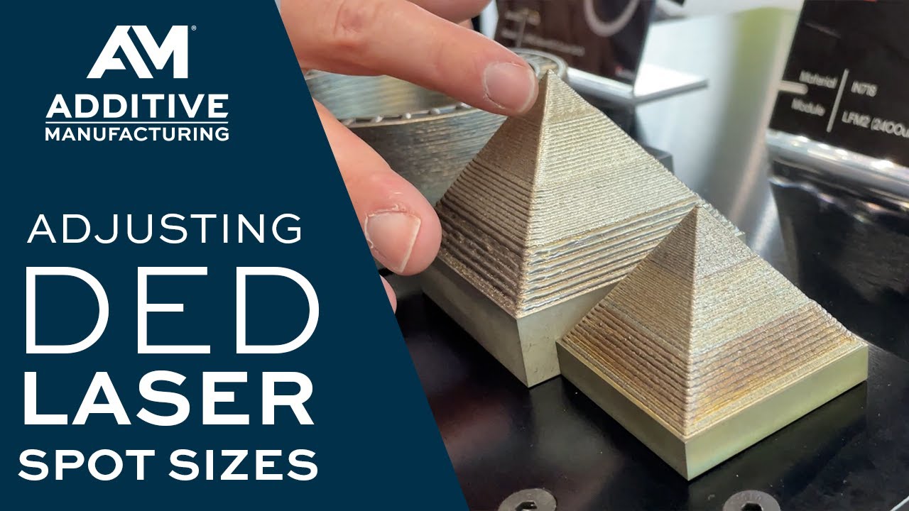 Directed Energy Deposition 3D Printing at Large and Small Laser Sizes ...