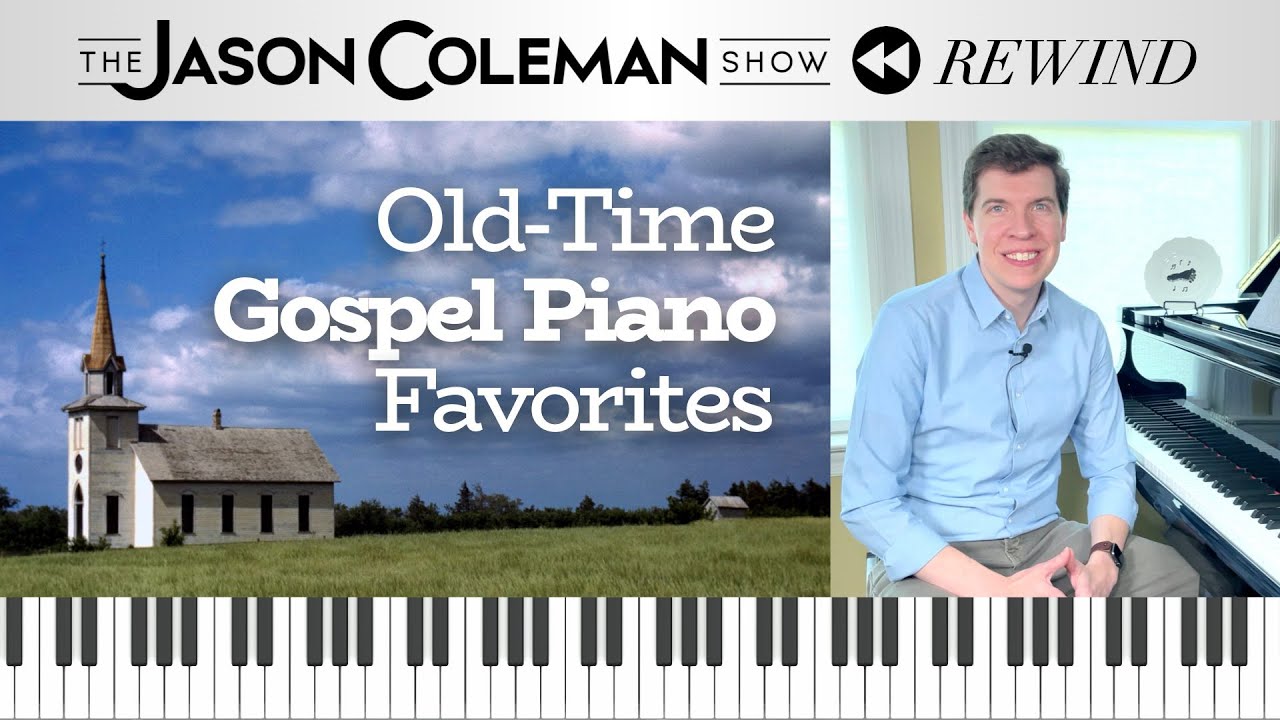 Old-Time Gospel Piano Favorites - The Jason Coleman Show Rewind - YouTube