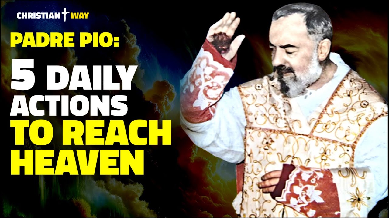 Unlocking Heaven: Padre Pio's 5 Steps to Celestial Bliss - YouTube