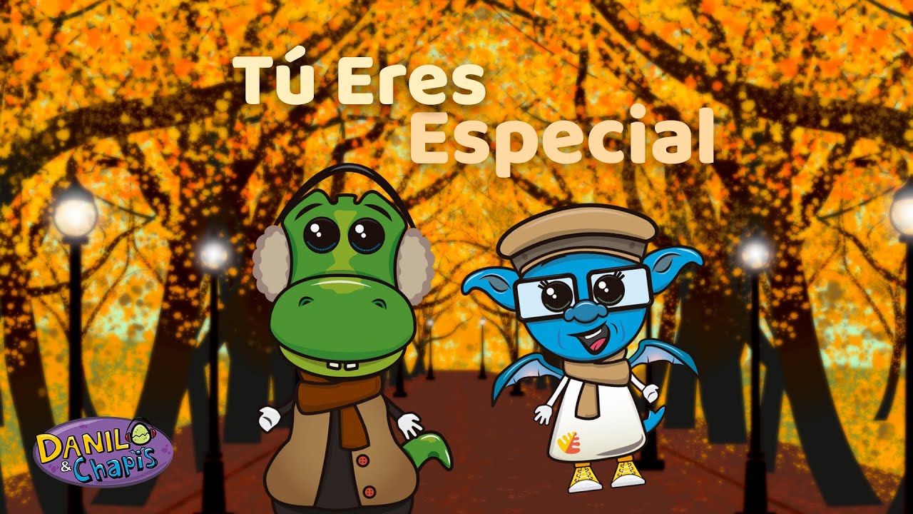 Tú Eres Especial | Danilo & Chapis Canciones Infantiles - YouTube