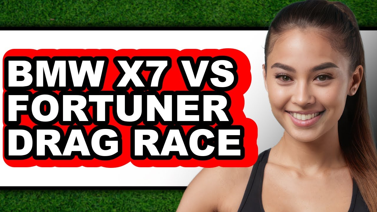 BMW X7 vs Fortuner Drag Race - Full Comparison - YouTube