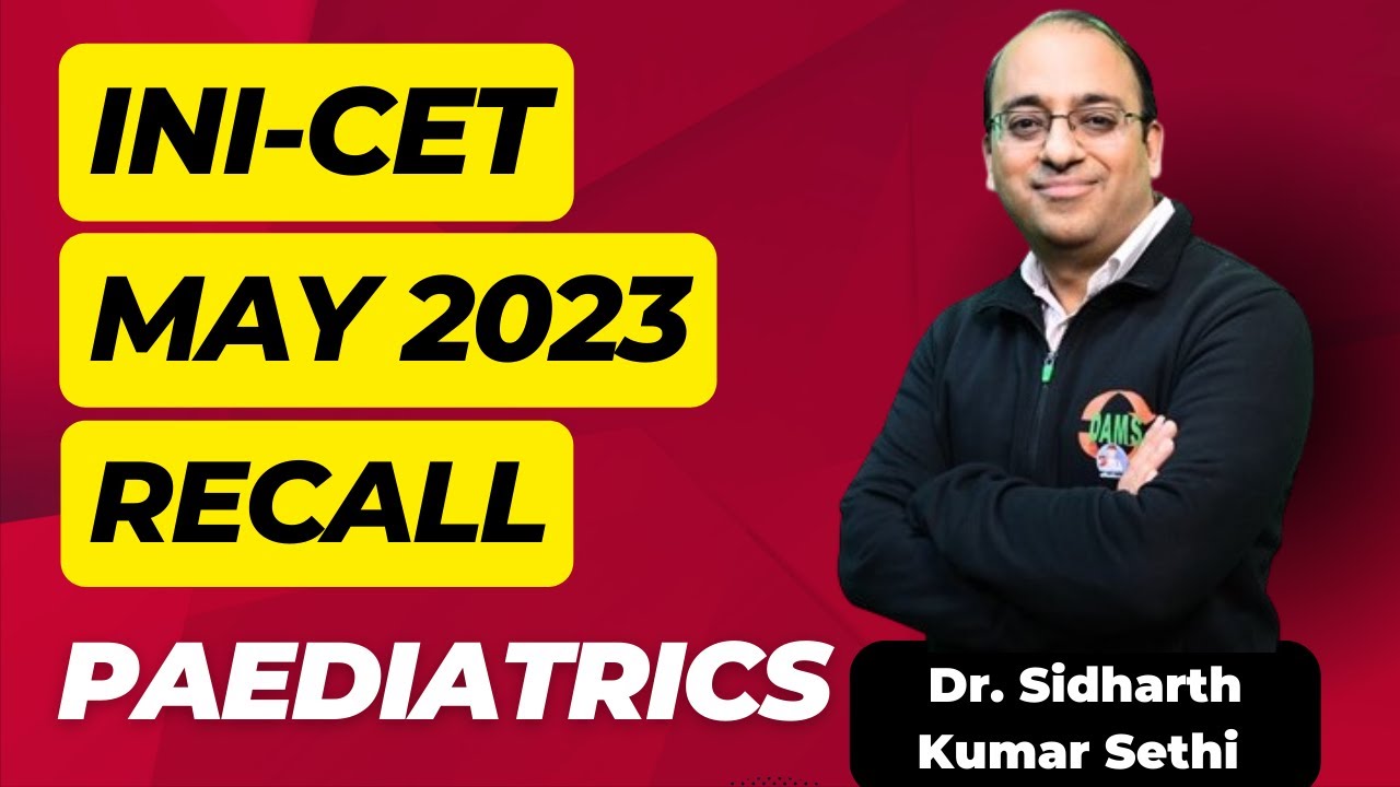 Paediatrics Recall | INICET May 2023 || Dr. Sidharth Kumar Sethi - YouTube
