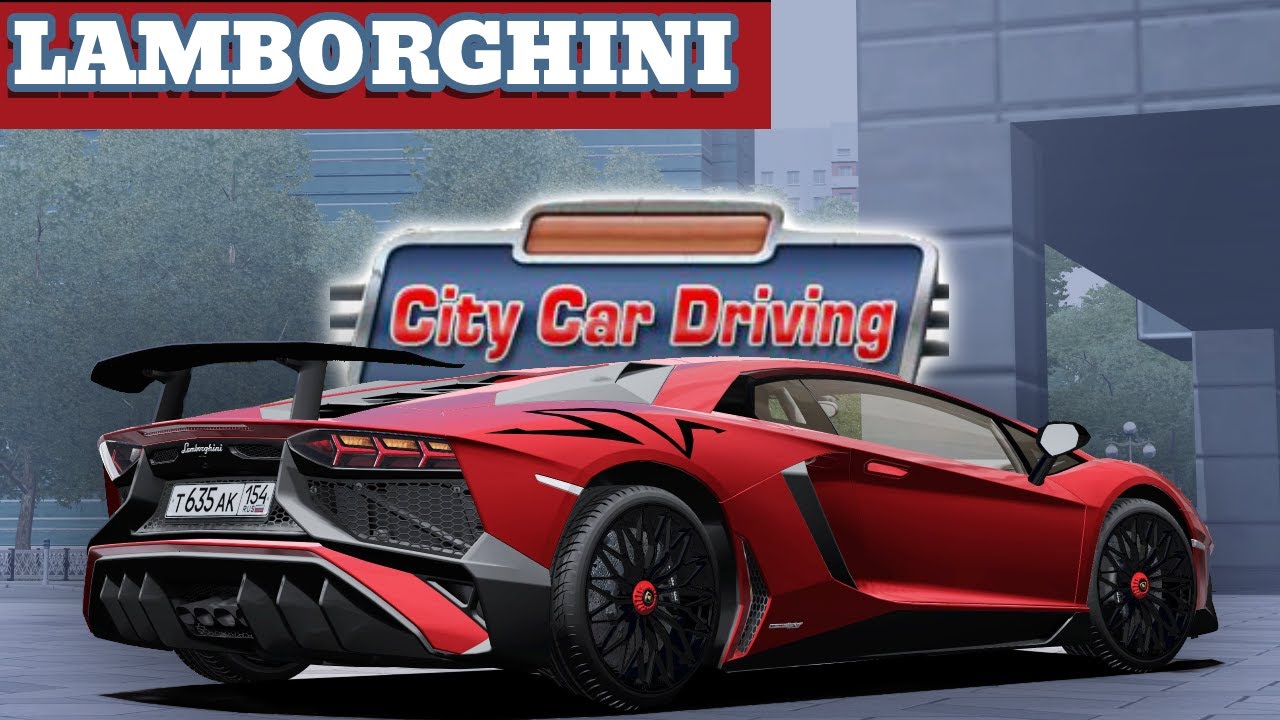 Lamborghini Aventador SuperVeloce Coupé - City Car Driving | Fast ...