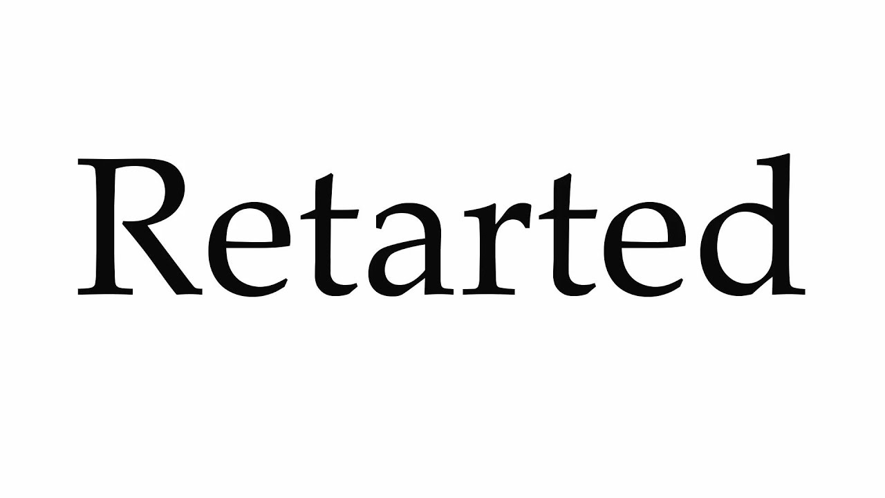 How to Pronounce Retarted - YouTube
