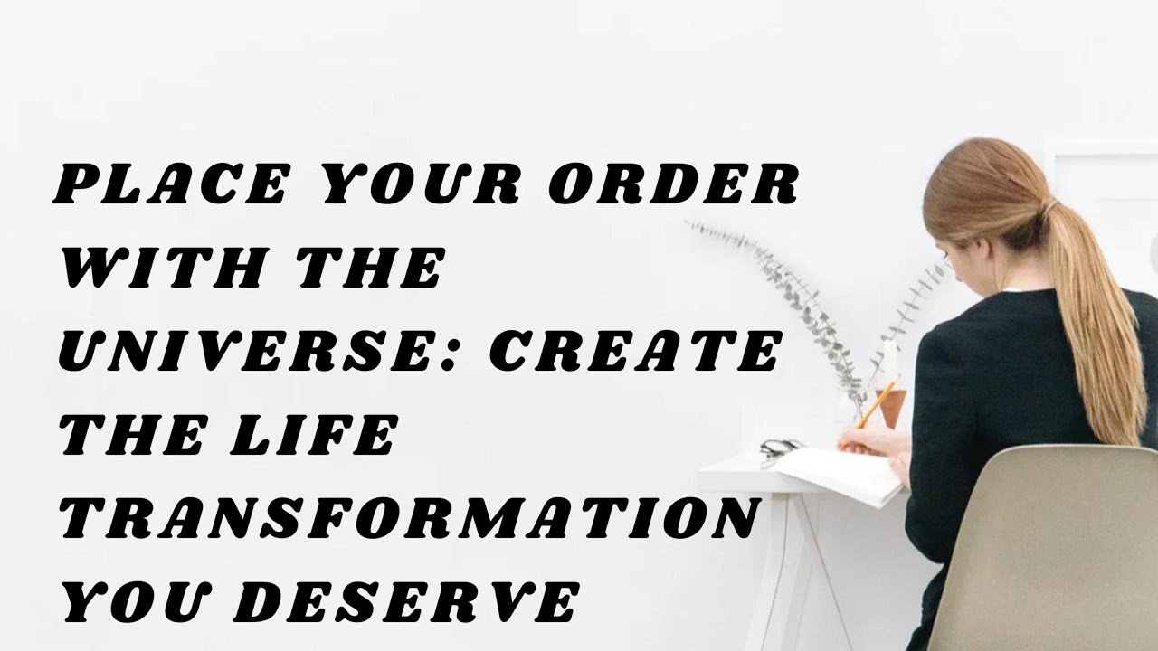 Place Your Order with the Universe: Create the Life Transformation You ...
