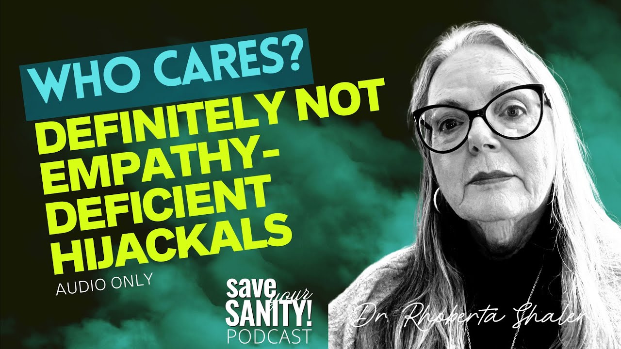 Who Cares? Not Hijackals! They're Empathy Deficient. [audio] - YouTube