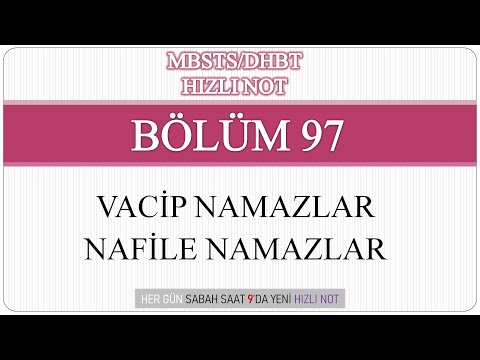 MBSTS/DHBT Sınavlara Hazırlık - Vacip ve Nafile Namazlar (Bölüm 97)