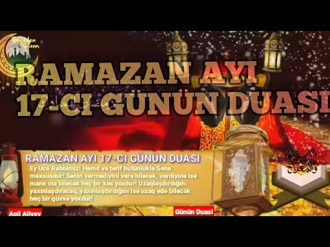 RAMAZAN AYI 17-CI GÜNÜN DUASI 2020