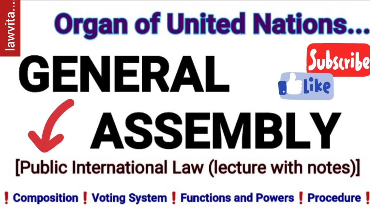 General Assembly- United Nations International Law Lecture with notes ...