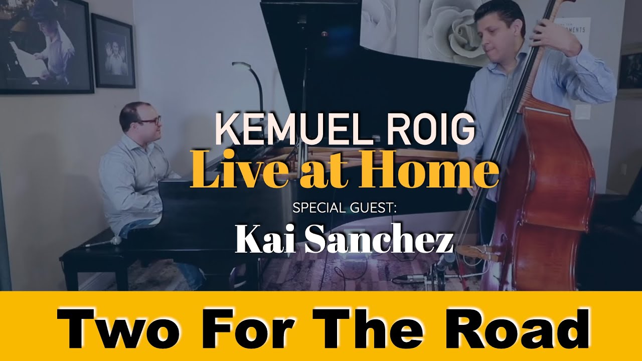 Two For The Road - Kemuel Roig "Live at Home" Feat. Kai Sanchez #014 ...