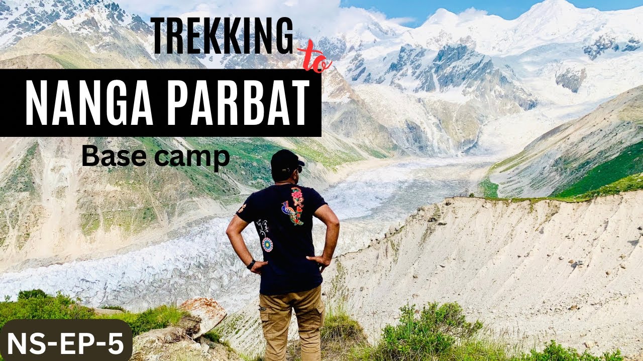 Trekking to Nanga Parbat Base Camp & Beyal Camp | German View Point ...