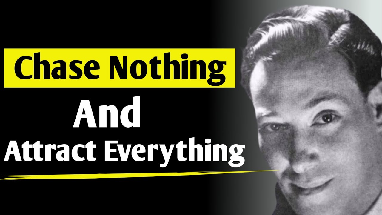 How To Chase Nothing And Attract Everything | Laws Of The Universe ...