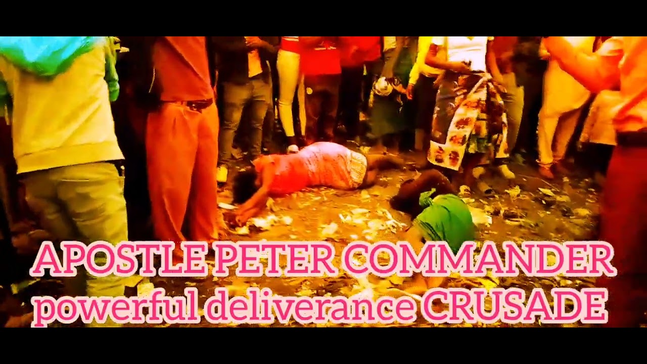 APOSTLE PETER COMMANDER POWERFUL deliverance CRUSADE reli - YouTube