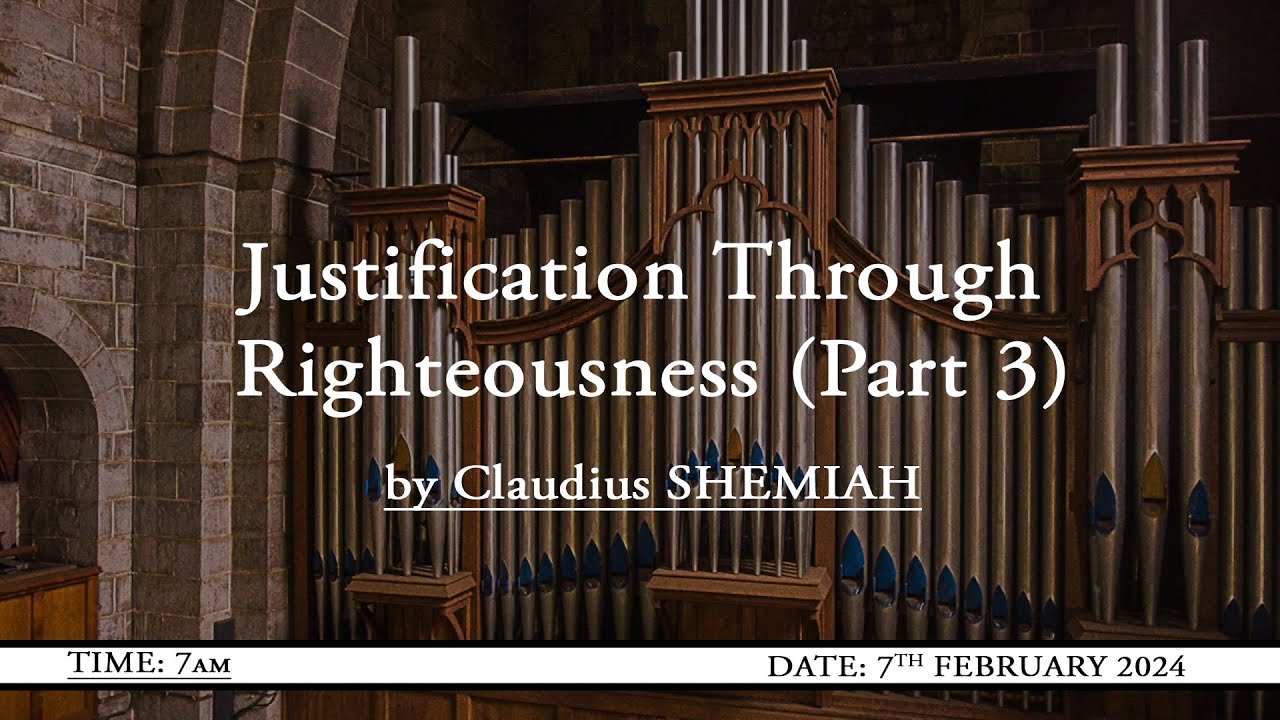 Justification Through Righteousness (Part 3) by Claudius SHEMAIAH | 7th ...