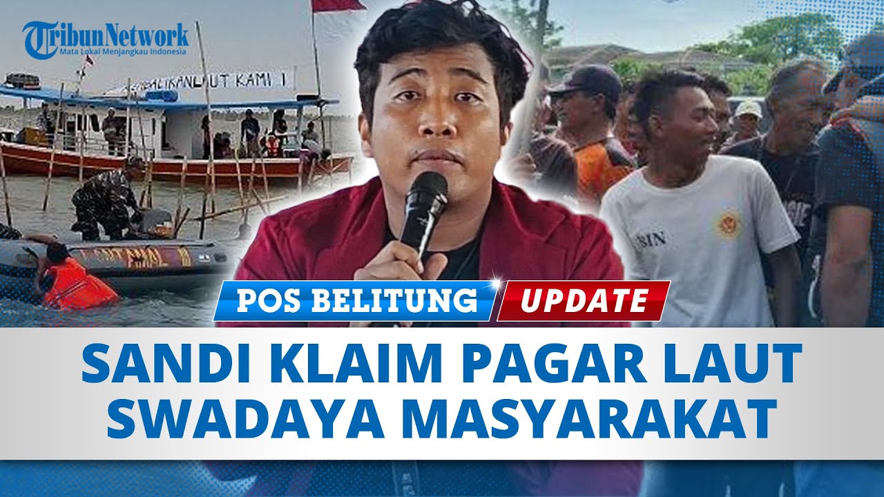 🔴 Sosok Sandi Martapraja, Klaim Pagar Laut Tangerang Hasil Swadaya Masyarakat, Dulu DO Dari ...