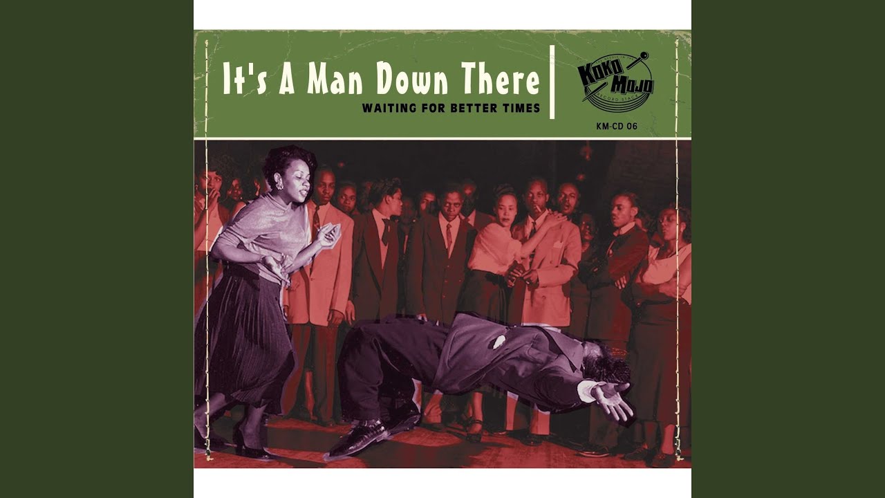 It's a Man Down There - YouTube