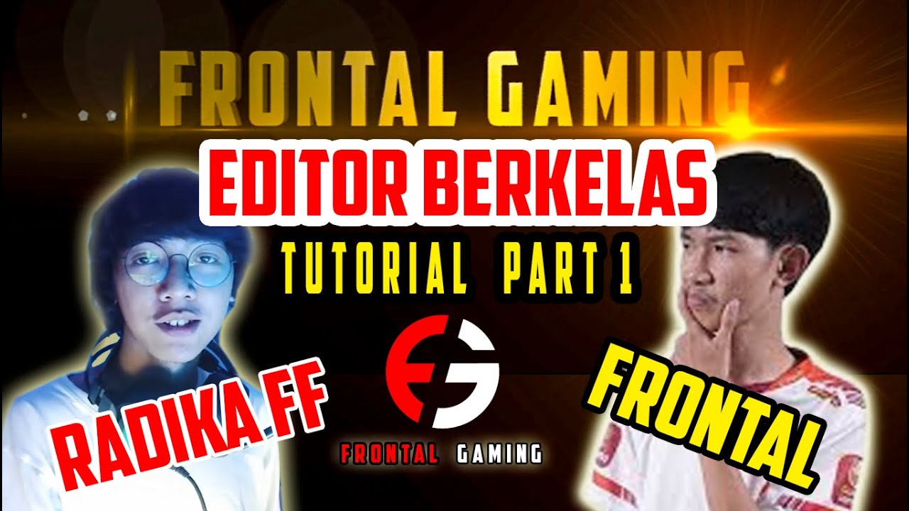CARA RADIKA FF EDITING VIDEO FRONTAL GAMING - EDITOR BERKELAS #TUTORIAL PART1 - YouTube