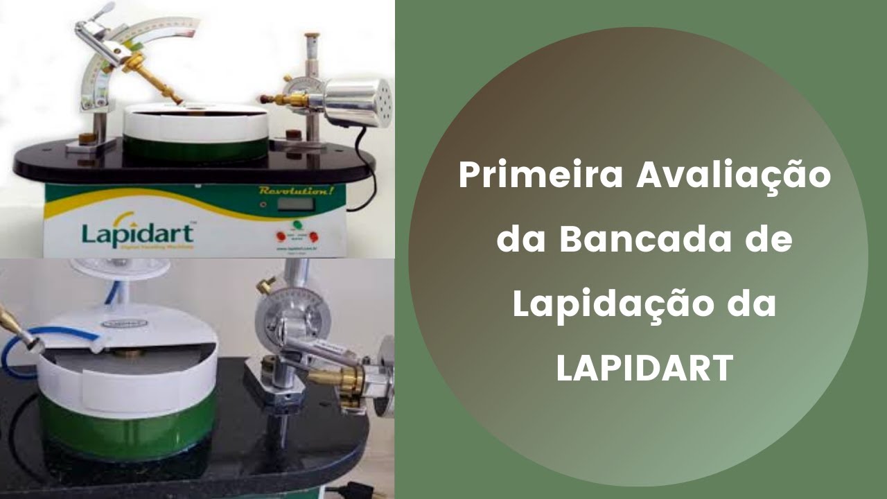 Primeira Avaliação da Bancada de Lapidação Lapidart - YouTube