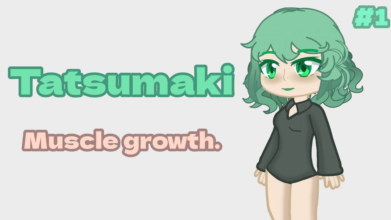 TATSUMAKI MUSCLE GROWTH. | GACHA CLUB. (Part 1) - YouTube