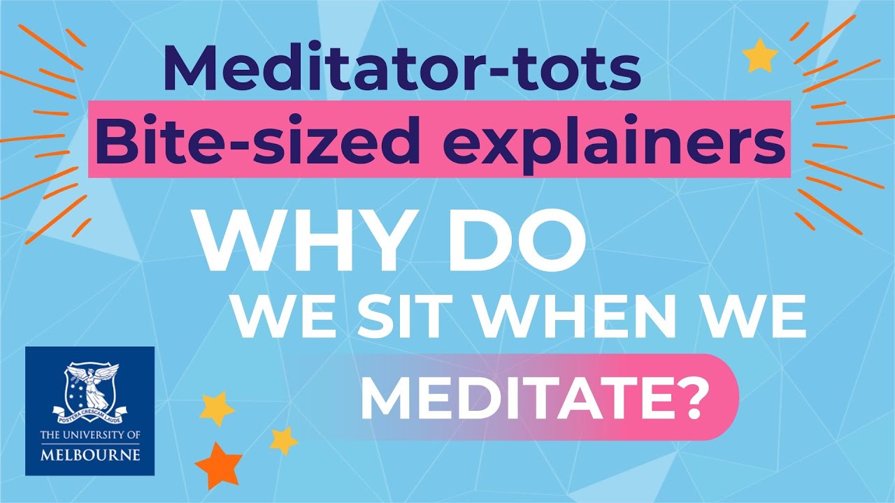 Meditator-tots bite-sized explainers: Why do we sit when we meditate? - YouTube