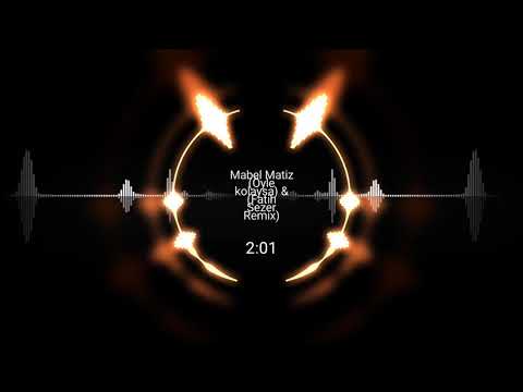 Mabel Matiz (Öyle kolaysa) & (Fatih Sezer Remix)