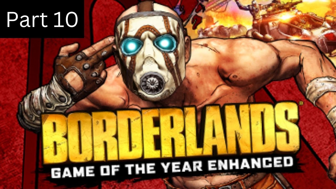 Borderlands - Part 10 - Crazy Earl! - (Borderlands 1 Walkthrough) - YouTube