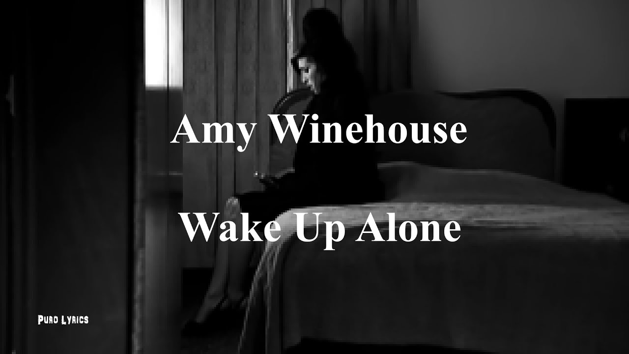 Amy Winehouse - Wake Up Alone [Lyric Video] - YouTube