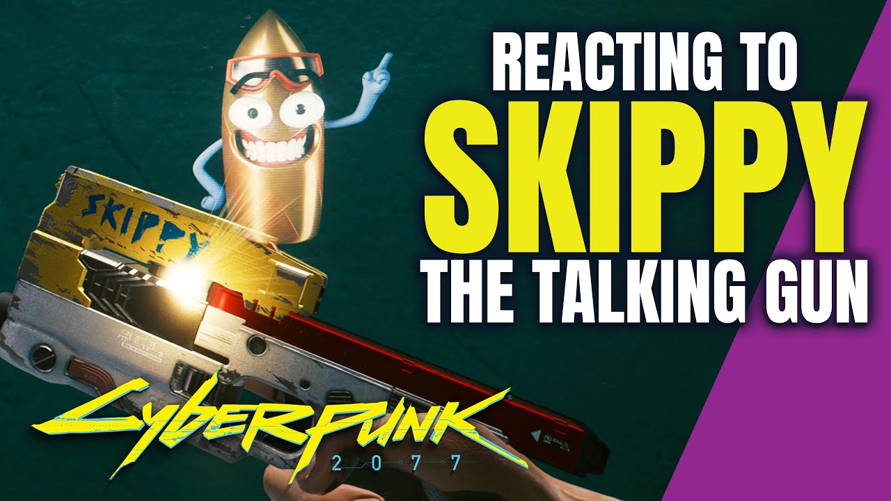 Reaction To Skippy - The Talking Gun || Cyberpunk 2077 - YouTube
