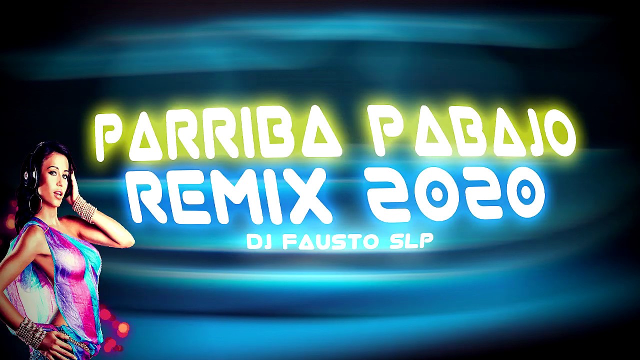 - PARRIBA PABAJO - ( LENTO ) REMIX 2020 - ELETRONICA - CUMBIATON DJ ...
