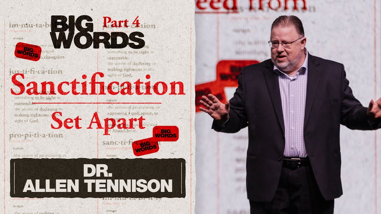 Sanctification - Dr. Allen Tennison - YouTube