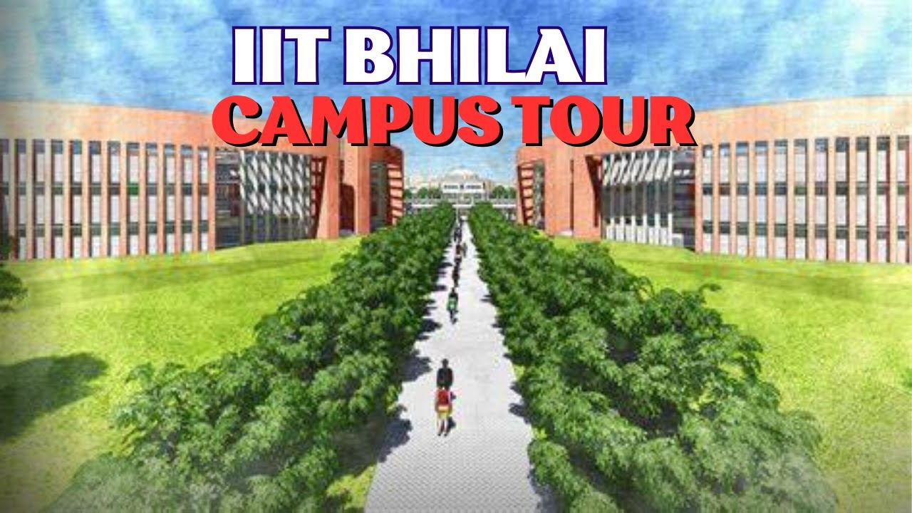 IIT Bhilai Campus Tour | IIT | best engineering college | good campus ...