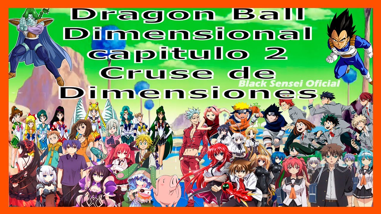 Dragon Ball Dimensional Capitulo 2 Cruse de dimensiones, ¿Quienes son ...