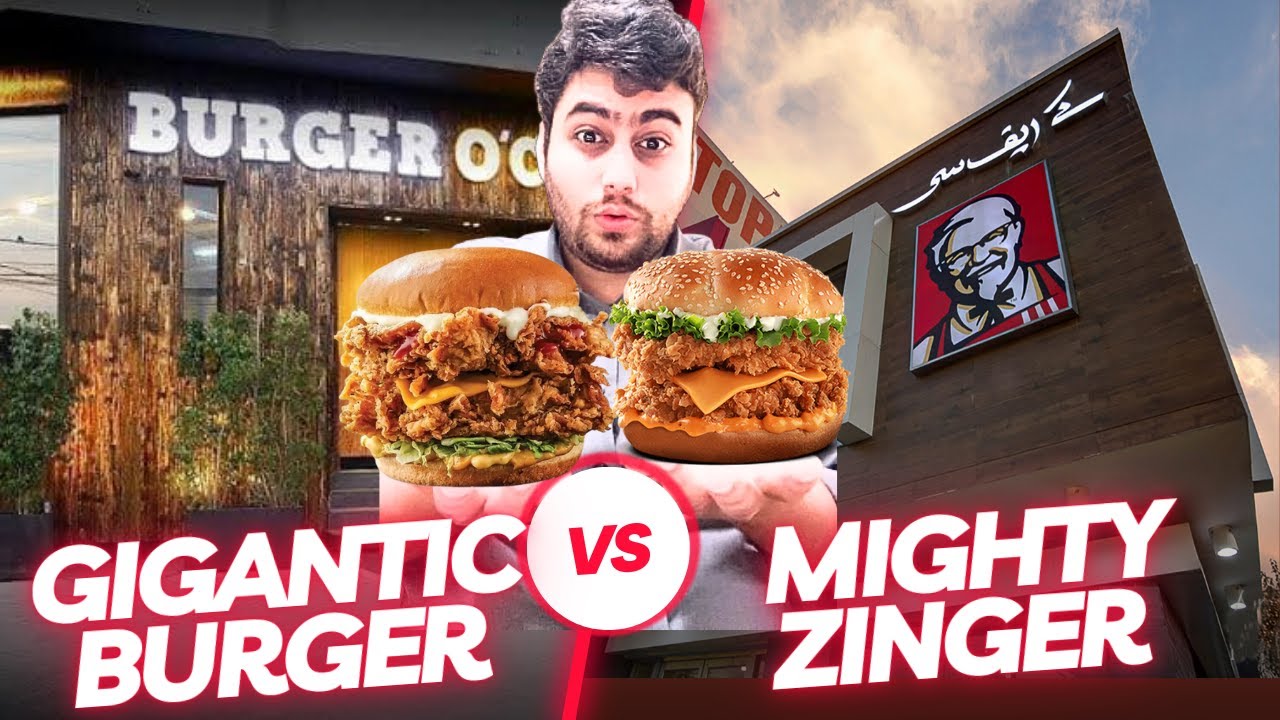 Gigantic Burger Vs Mighty Zinger || Burger O Clock Vs KFC ...
