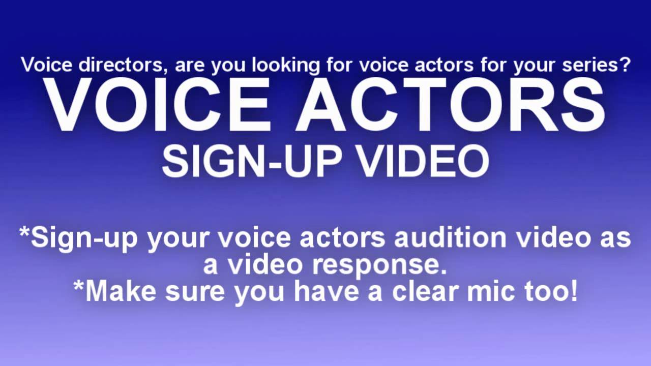 VOICE ACTORS, sign-up here! - YouTube