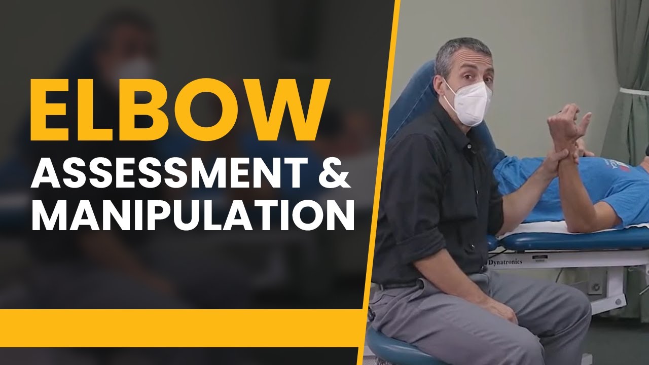 Elbow Assessment and Manipulation - YouTube