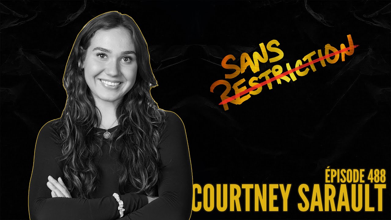 Courtney Sarault | Sans Restriction - Épisode 488 - YouTube